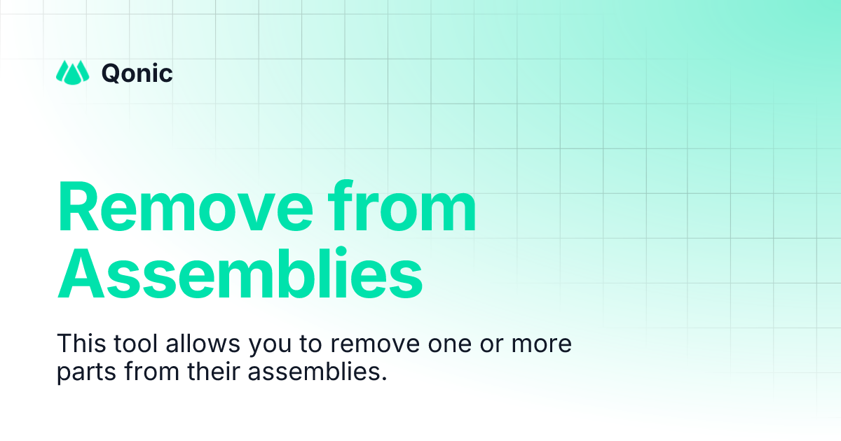 Remove from Assemblies | Qonic